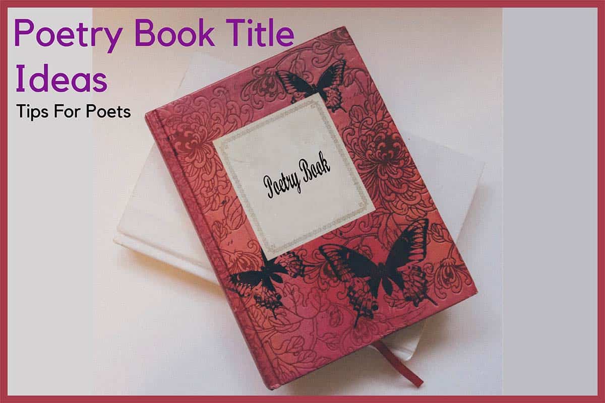 Poetry Book Title Ideas Tips For Poets