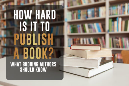 How Hard Is It To Publish A Book? What Budding Authors Should Know