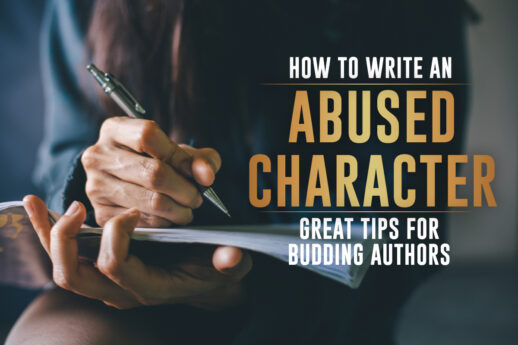 How To Write An Abused Character: Great Tips For Budding Authors