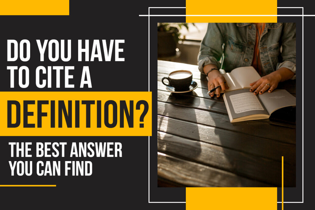 Do You Have To Cite A Definition The Best Answer You Can Find do-you-have-to-cite-a-definition-the-best-answer-you-can-find