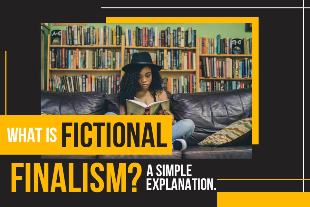 What Is Fictional Finalism: A Simple Explanation - Adazing