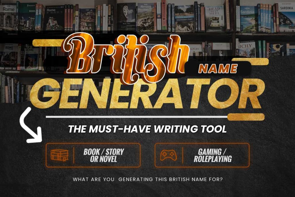 British Name Generator The Must have Writing Tool British Name Generator The Must have Writing Tool