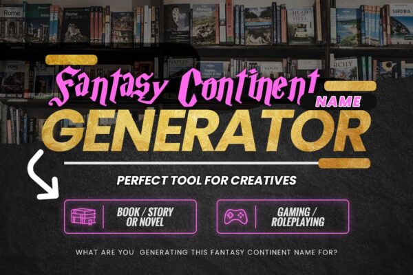 Fantasy Continent Name Generator: Perfect Tool For Creatives - Adazing