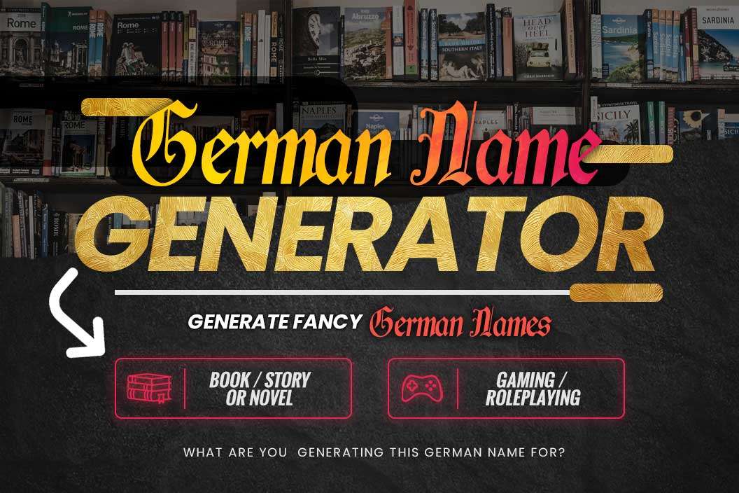 German Name Generator Generate Fancy German Names German Name Generator Generate Fancy German Names