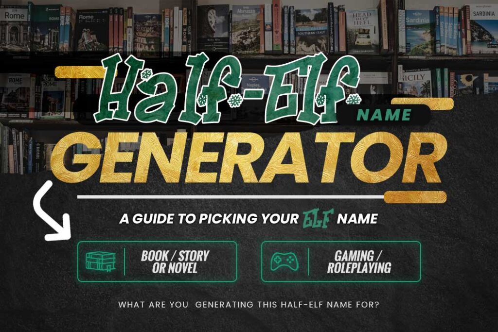 Half Elf Name Generator A Guide To Picking Your Elf Name