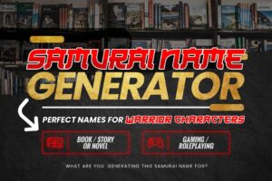 Samurai Name Generator: Perfect Names For Warrior Characters
