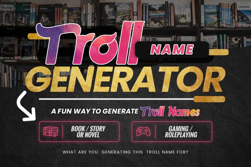 Troll Name Generator: A Fun Way To Generate Troll Names - Adazing