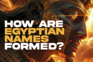 How are Egyptian Names Formed? - Adazing