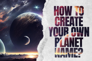 How to Create Your Very Own Planet Name - Adazing