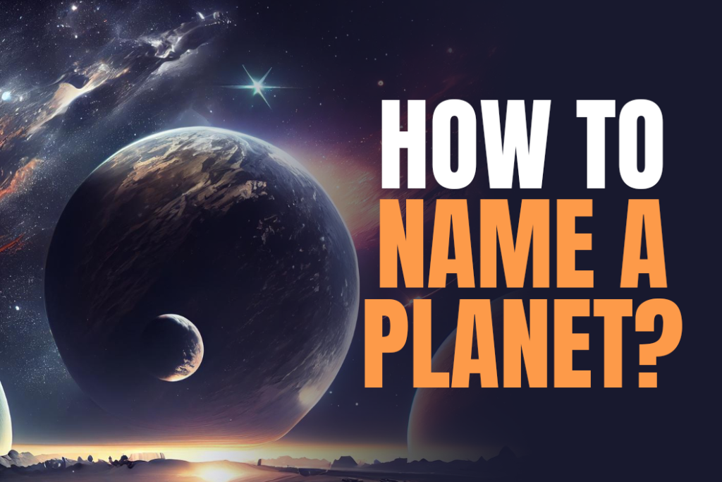 How to Name a Planet? - Adazing