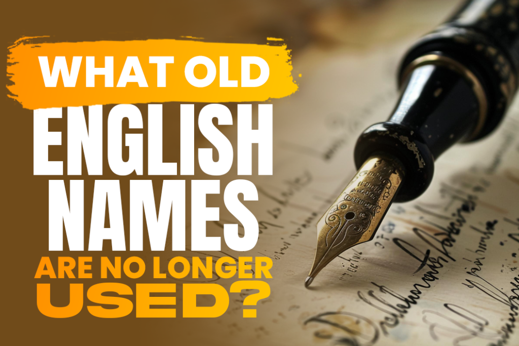 What Old English names are no longer used? - Adazing