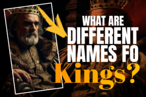 What Are Different Names for Kings? - Adazing