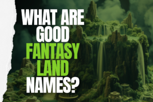What are Good Fantasy Land Names? - Adazing