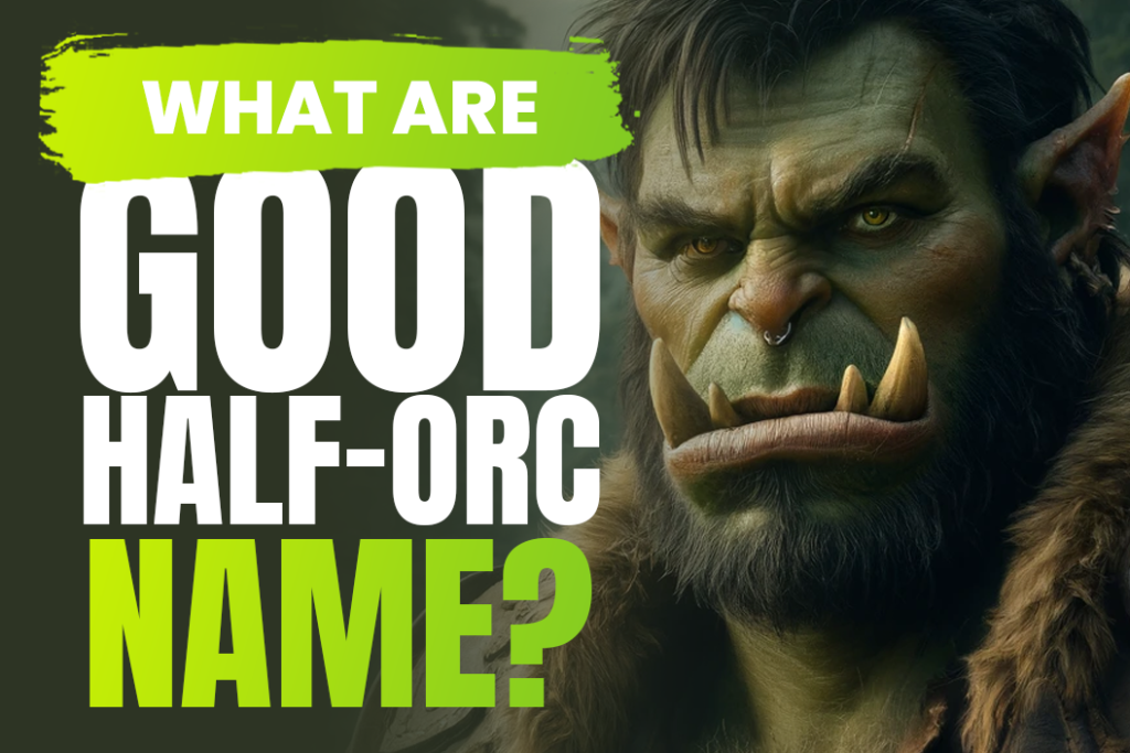 What are Good Half-Orc Names? - Adazing