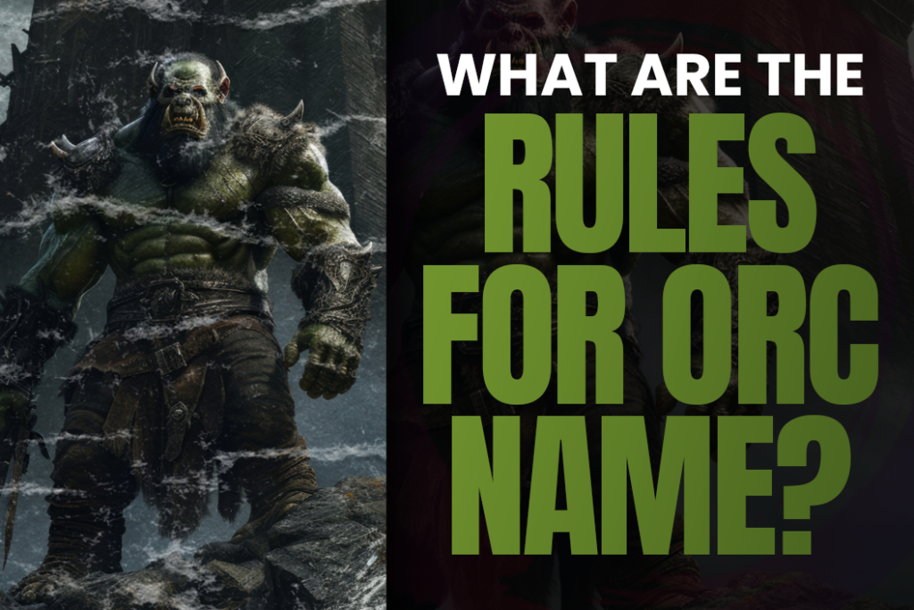 What are the Rules for Orc Names? - Adazing