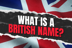 What is a British Name? - Adazing