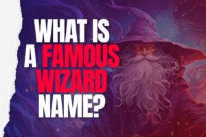 What is a Famous Wizard Name? - Adazing