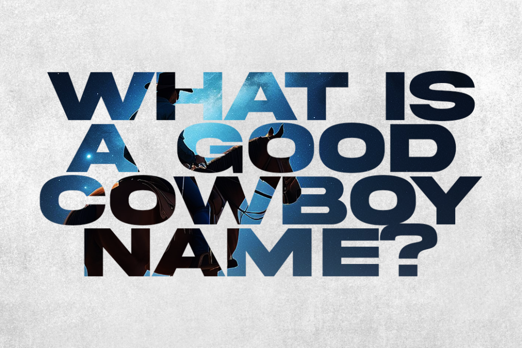 What is a Good Cowboy Name? - Adazing