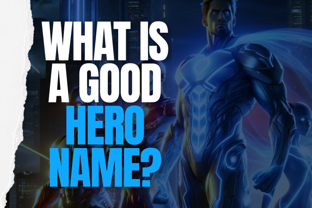 What is a Good Hero Name? - Adazing