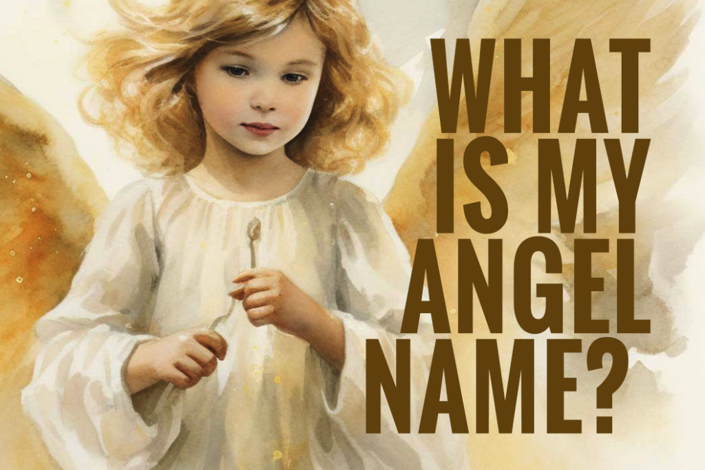 Ano ang Pangalan ng Aking Anghel? - Nakatutuwa