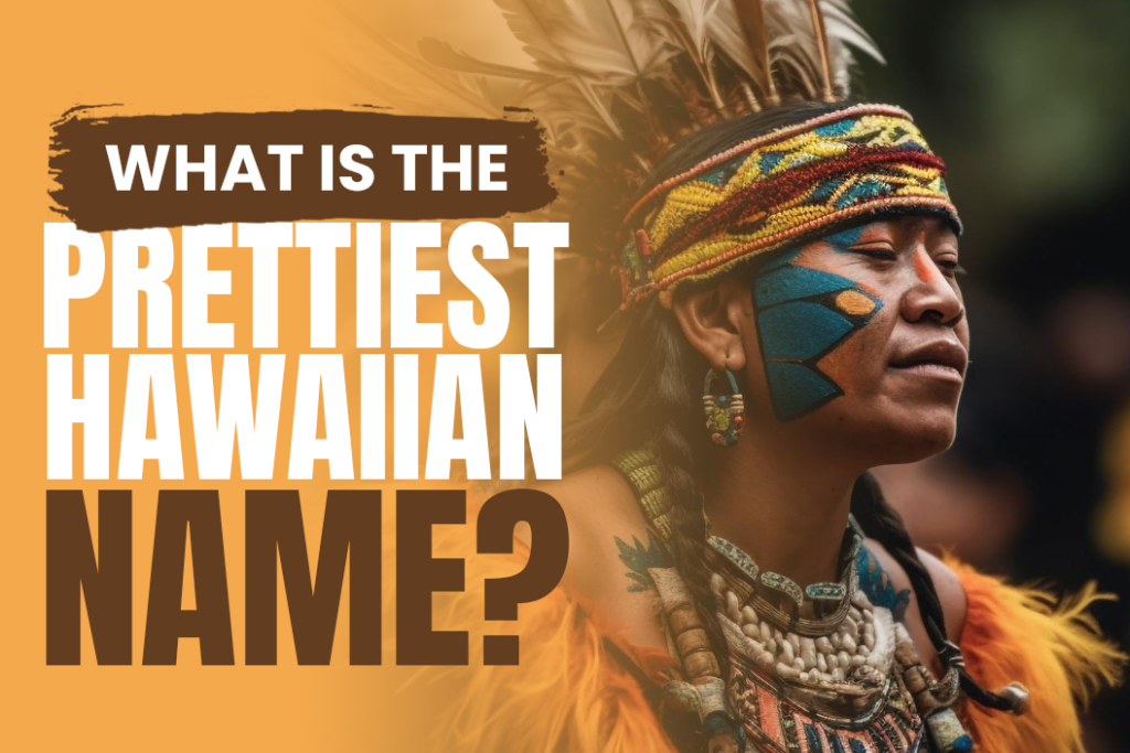 What Is the Prettiest Hawaiian Name? - Adazing