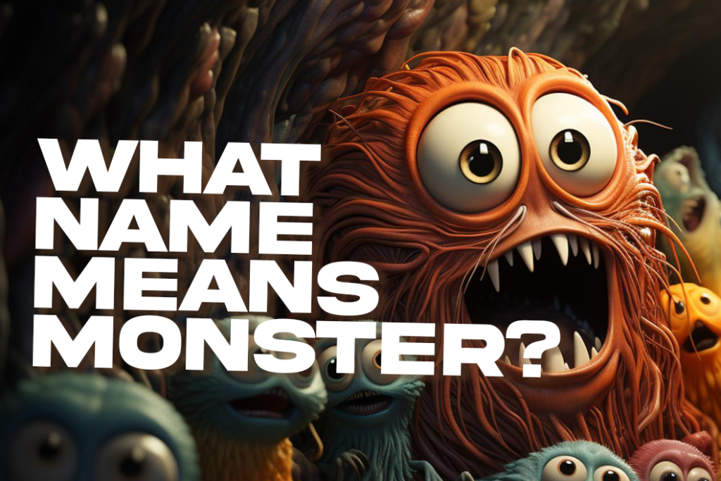 What Name Means Monster? - Adazing