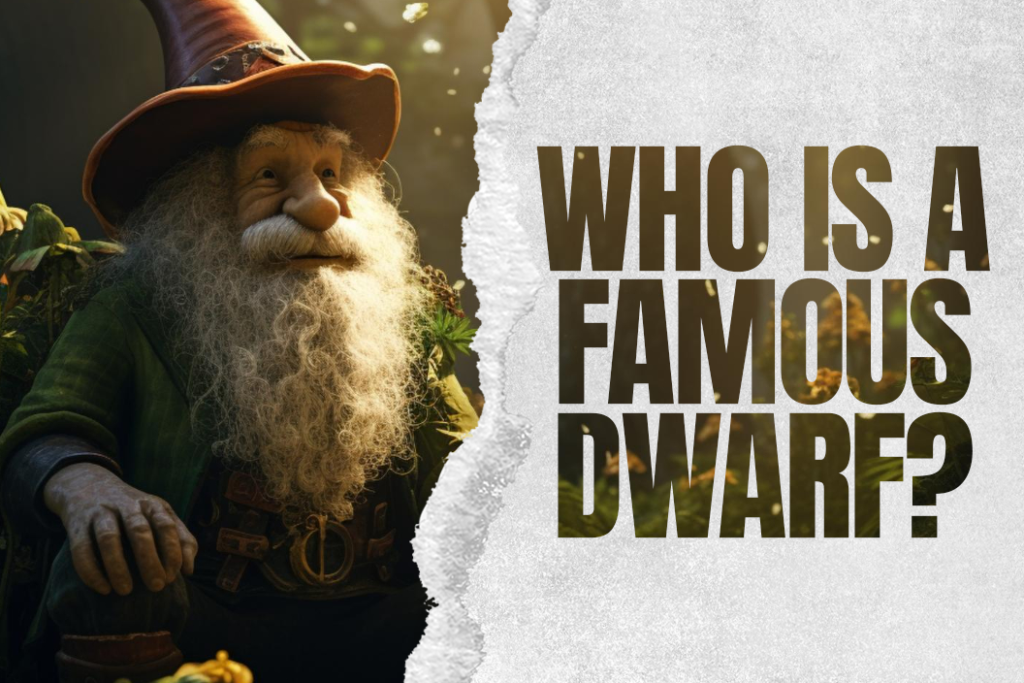 Who is a Famous Dwarf? - Adazing