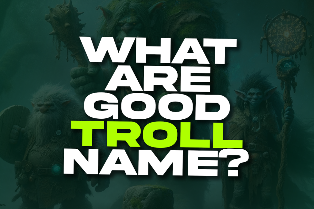 Quais são bons nomes de trolls? - Adazing