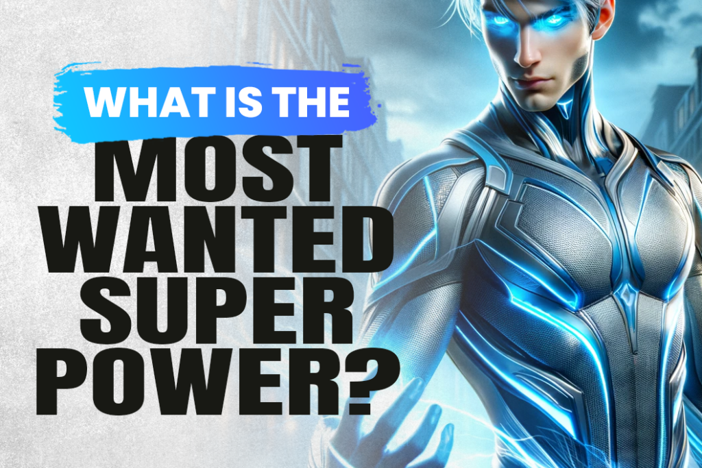 What is the Most Wanted Superpower? - Adazing