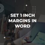 How to Set 1 Inch Margins in Word for a Polished Look - Adazing