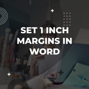 How to Set 1 Inch Margins in Word for a Polished Look - Adazing