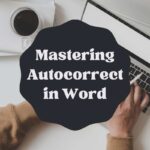 Mastering Autocorrect in Word - Adazing