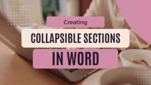 A Comprehensive Guide to Create Collapsible Sections in Word - Adazing