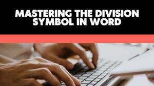 Mastering the Division Symbol in Word - Adazing