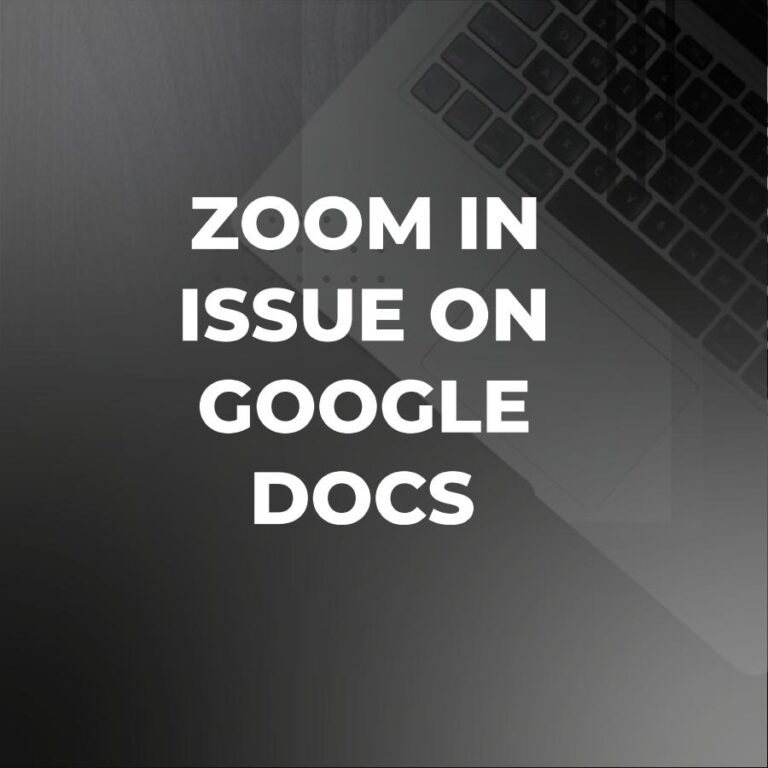 Google Docs Zoomed In Too Much: Causes and Solutions - Adazing