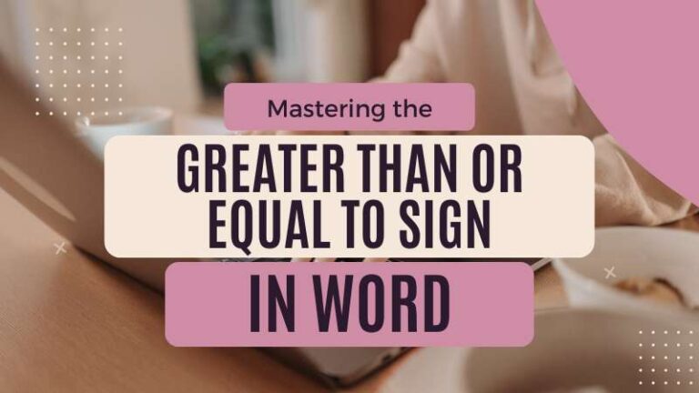Mastering the Greater Than or Equal To Sign in Word - Adazing