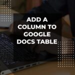 How to Add a Column in Google Docs Table Effortlessly - Adazing