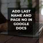 How to Add Last Name and Page Number in Google Docs - Adazing