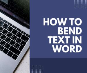 How to Bend Text in Word - Adazing