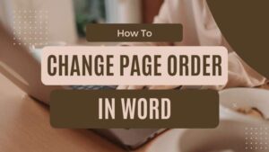 Comment modifier l'ordre des pages dans Word - Adazing