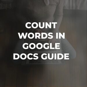 How to Check the Number of Words in Google Docs - Adazing