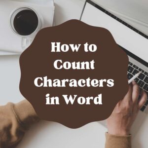 How to Count Characters in Word - Adazing