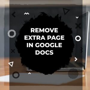 How to Delete Extra Page in Google Docs - Adazing