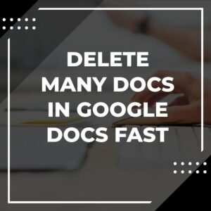 How to Delete Multiple Documents in Google Docs - Adazing