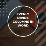 How to Distribute Columns Evenly in Word - Adazing