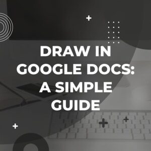 How to Draw in Google Docs - Adazing