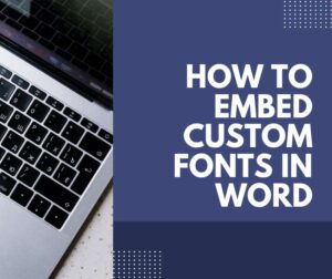 How to Embed Custom Fonts in Word - Adazing