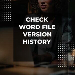 How to Find Version History in Word Effortlessly - Adazing