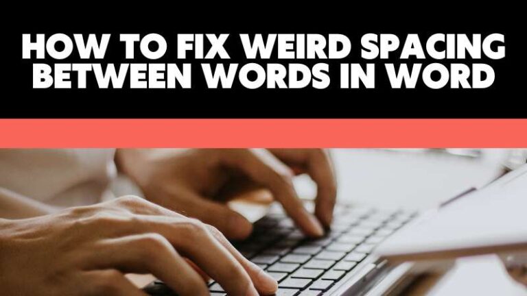 How to Fix Weird Spacing Between Words in Word - Adazing