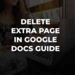 How to Get Rid of Extra Page in Google Docs